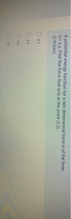 Solved A potential energy function for a two dimensional | Chegg.com