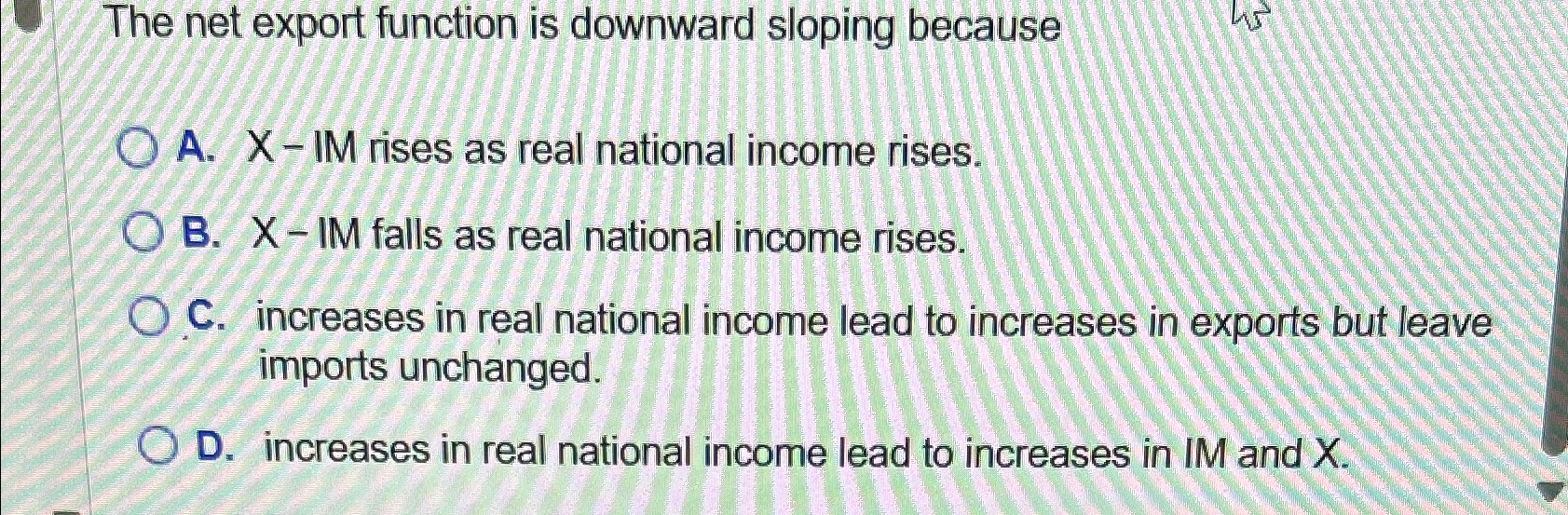 Solved The net export function is downward sloping becauseA. | Chegg.com