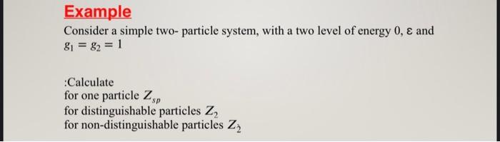 Solved Example Consider a simple two- particle system, with | Chegg.com