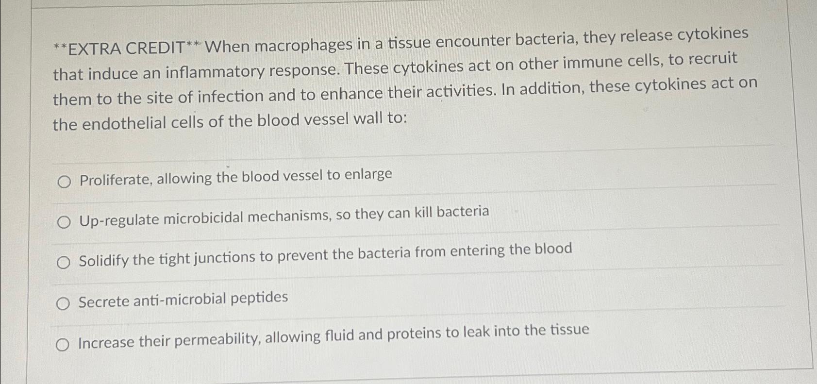 Solved * ﻿When macrophages in a tissue encounter bacteria, | Chegg.com
