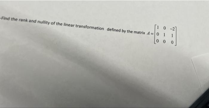 Solved Find the rank and nullity of the linear | Chegg.com