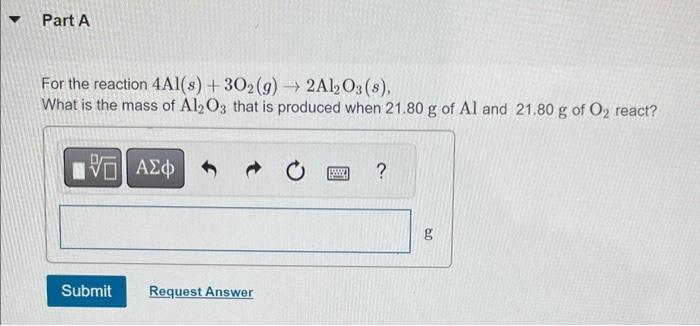 Solved For the reaction 4Al(s)+3O2(g)→2Al2O3(s), What is the | Chegg.com