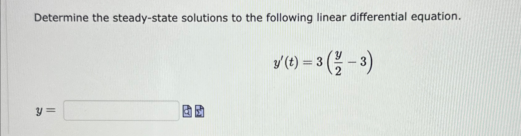 Solved Determine The Steady State Solutions To The Following