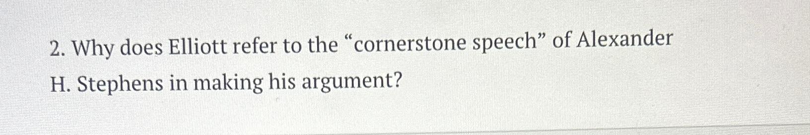 Solved Why does Elliott refer to the "cornerstone speech" of | Chegg.com