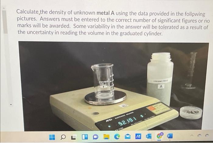 Solved Calculate the density of unknown metal A using the | Chegg.com