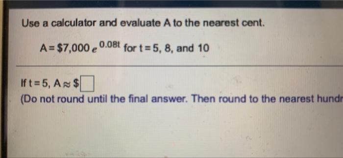 Solved Use a calculator and evaluate A to the nearest cent. | Chegg.com