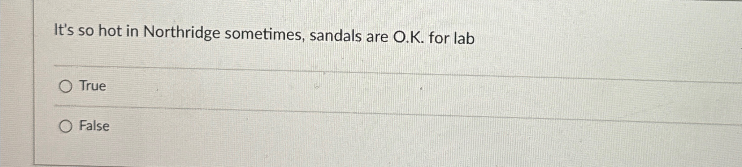 Solved It's so hot in Northridge sometimes, sandals are O.K. | Chegg.com