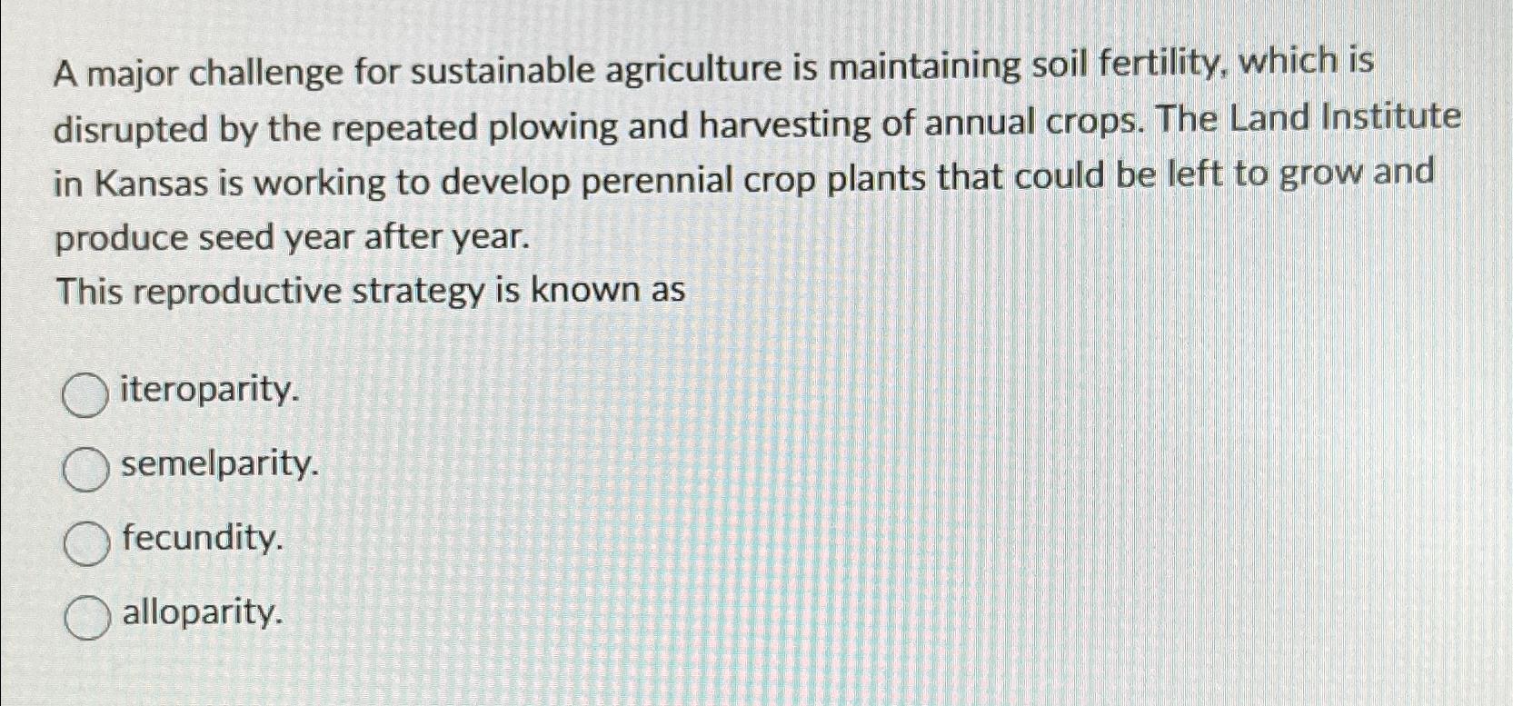 Solved A major challenge for sustainable agriculture is | Chegg.com