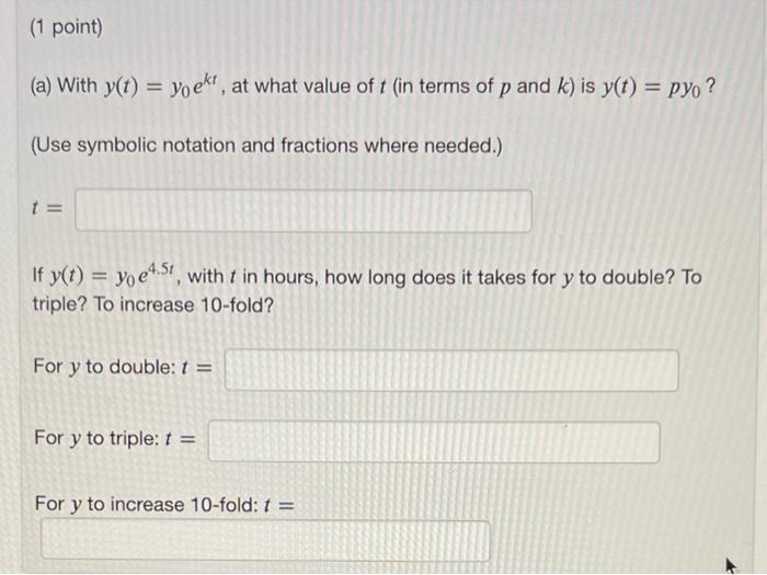 Solved (a) With y(t)=y0ekt, at what value of t (in terms of | Chegg.com