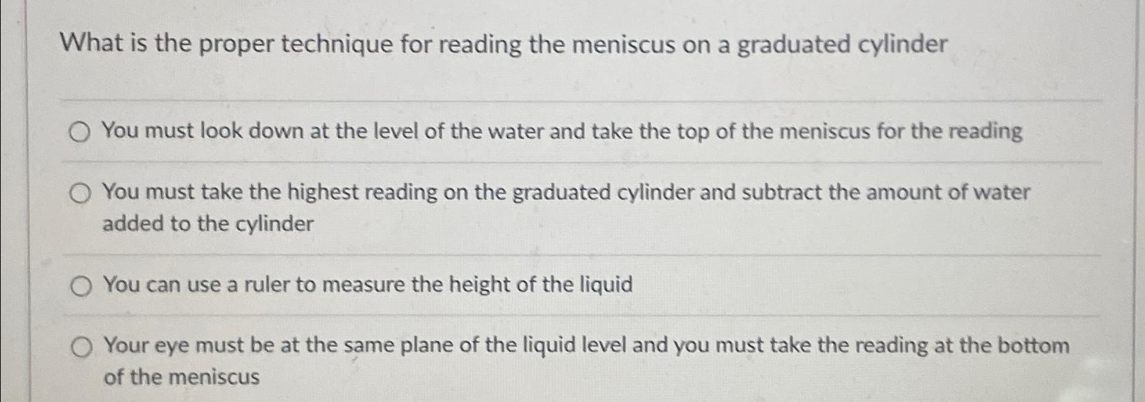 Solved What is the proper technique for reading the meniscus | Chegg.com