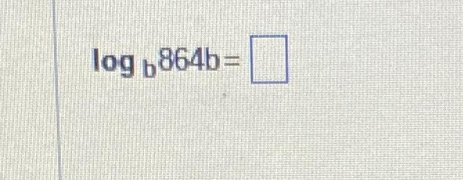 Solved logb864b=log8(7k8p)= | Chegg.com