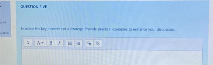 Solved QUESTION FIVE Examine the key elements of a strategy. | Chegg.com