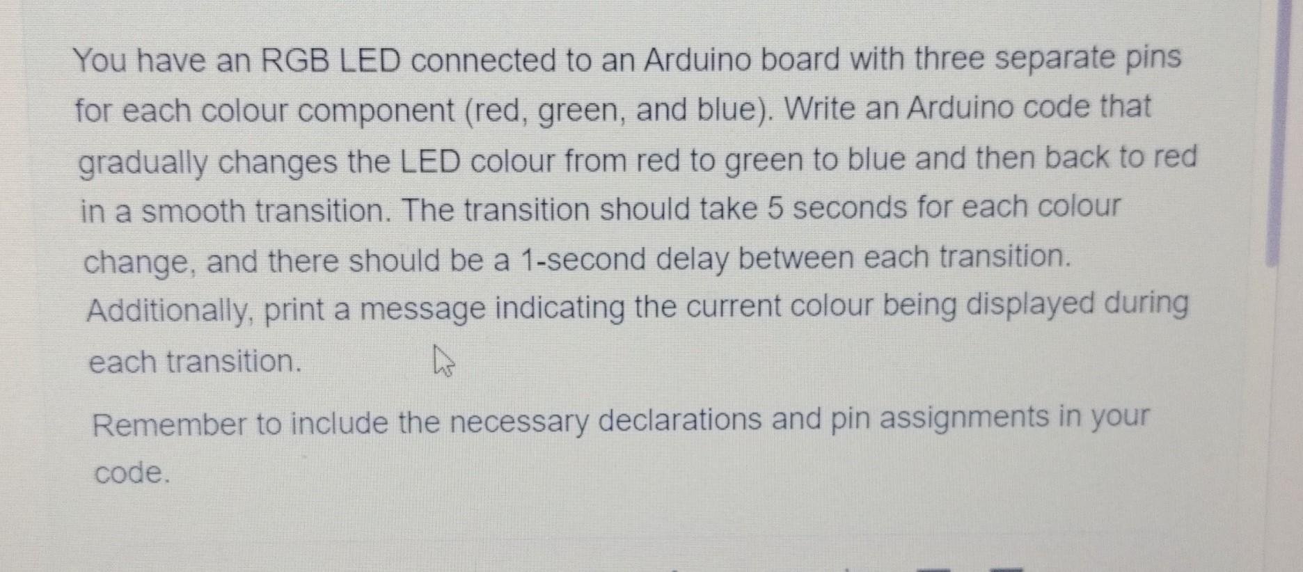 Solved You have an RGB LED connected to an Arduino board | Chegg.com