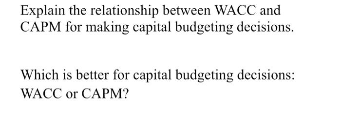 Solved Explain the relationship between WACC and CAPM for | Chegg.com