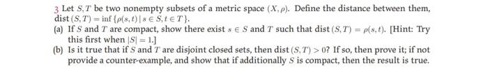 Solved 3 Let S,T be two nonempty subsets of a metric space | Chegg.com