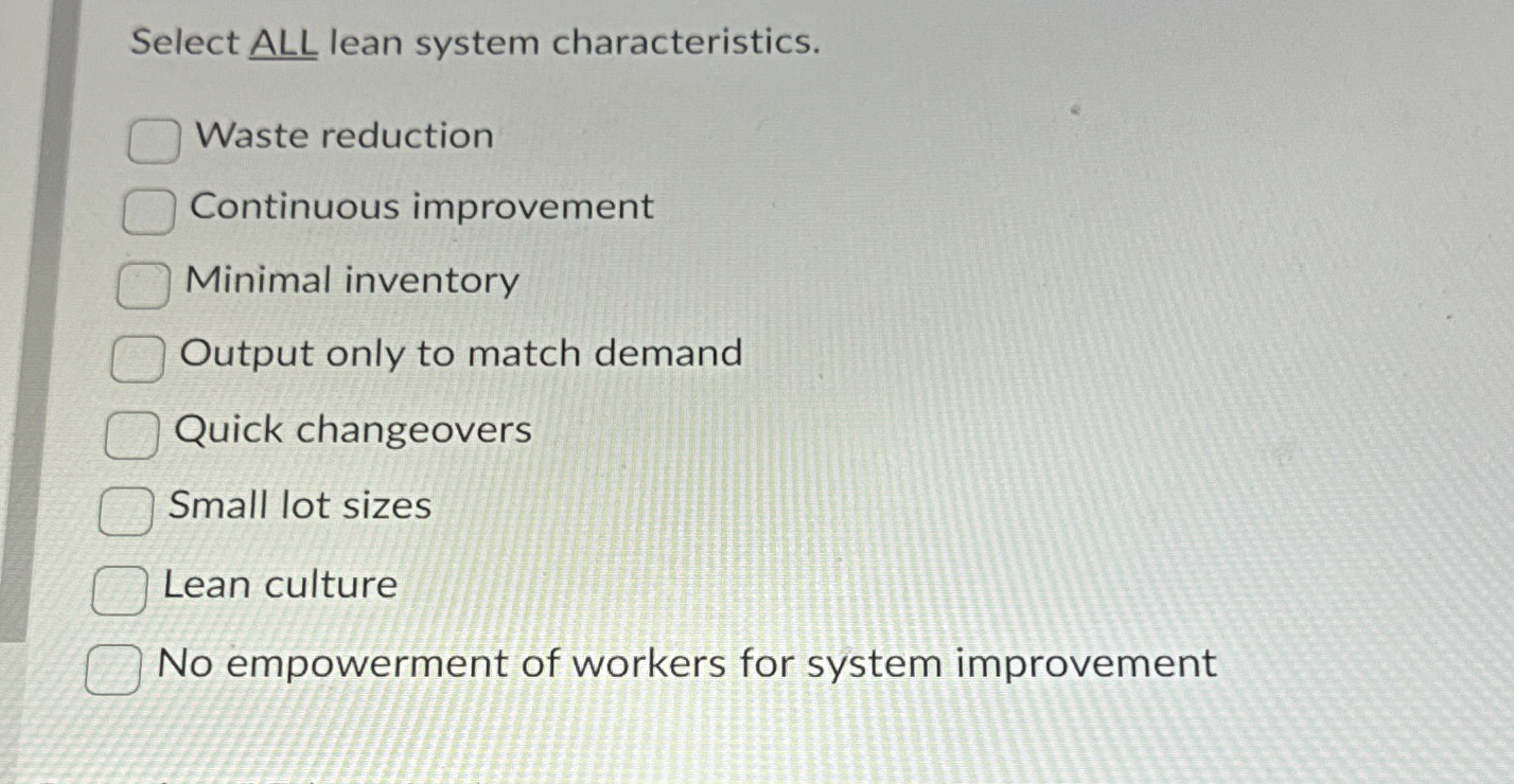 Solved Select ALL lean system characteristics.Waste | Chegg.com
