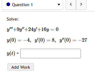 Solved Solve:y'''+9y''+24y'+16y=0y(0)=-4,y'(0)=8,y''(0)=-27y | Chegg.com