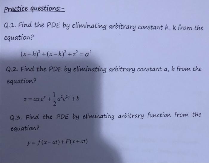Solved Q.1. Find the PDE by eliminating arbitrary constant | Chegg.com