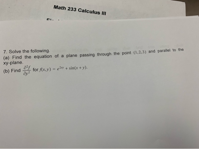 Solved Math 233 Calculus III 7. Solve the following (a) Find | Chegg.com