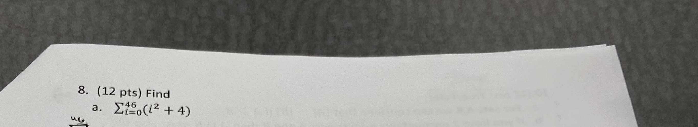 Solved (12pts) ﻿Finda.∑i=046(i2+4) | Chegg.com