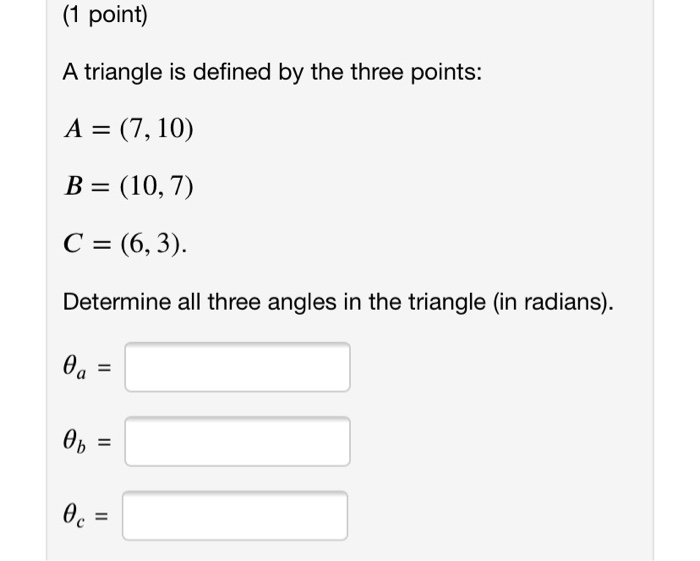 Solved (1 point) A triangle is defined by the three points: | Chegg.com
