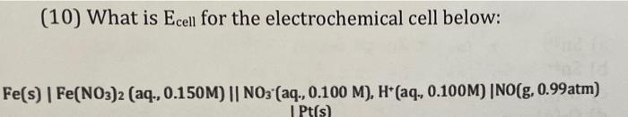Solved (10) What is Ecell for the electrochemical cell | Chegg.com