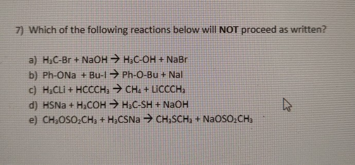 Solved 7) Which of the following reactions below will NOT | Chegg.com