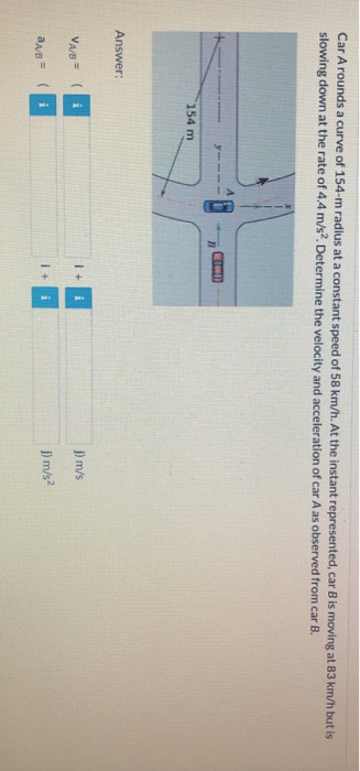 Solved Car Arounds a curve of 154-m radius at a constant | Chegg.com