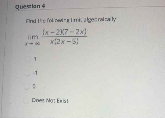 Solved Question 3 Find the following limit algebraically (x | Chegg.com
