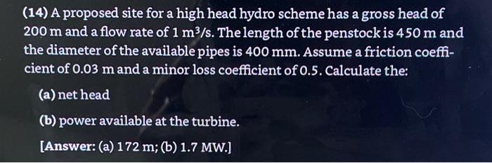 Solved (14) A proposed site for a high head hydro scheme has | Chegg.com