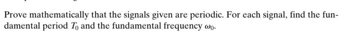 Solved Prove mathematically that the signals given are | Chegg.com