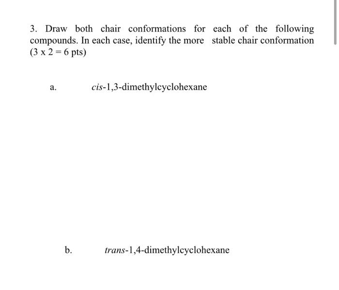 Solved 3. Draw both chair conformations for each of the | Chegg.com