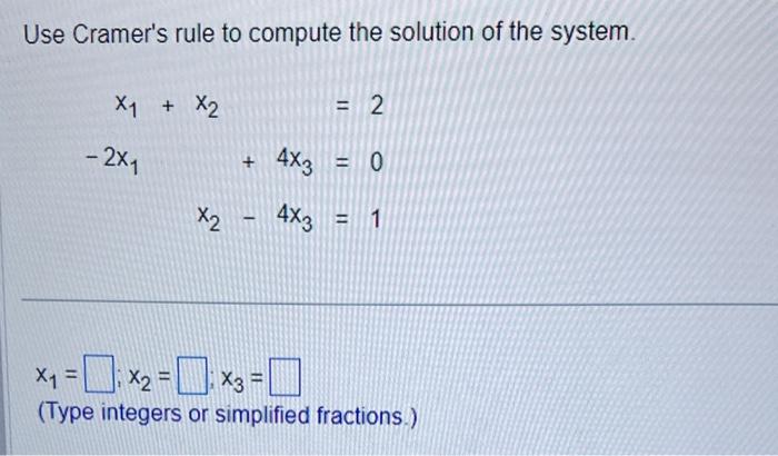 Solved Use Cramer's rule to compute the solution of the | Chegg.com
