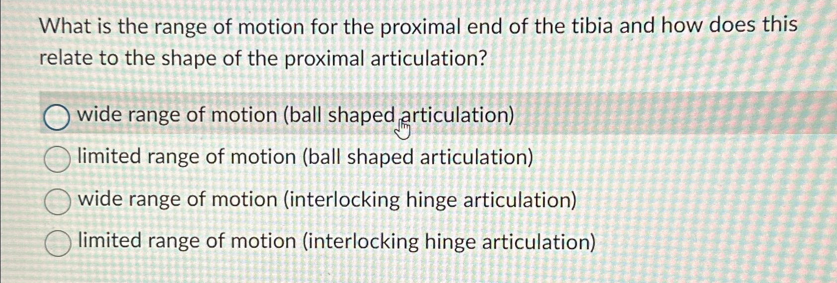 Solved What is the range of motion for the proximal end of | Chegg.com