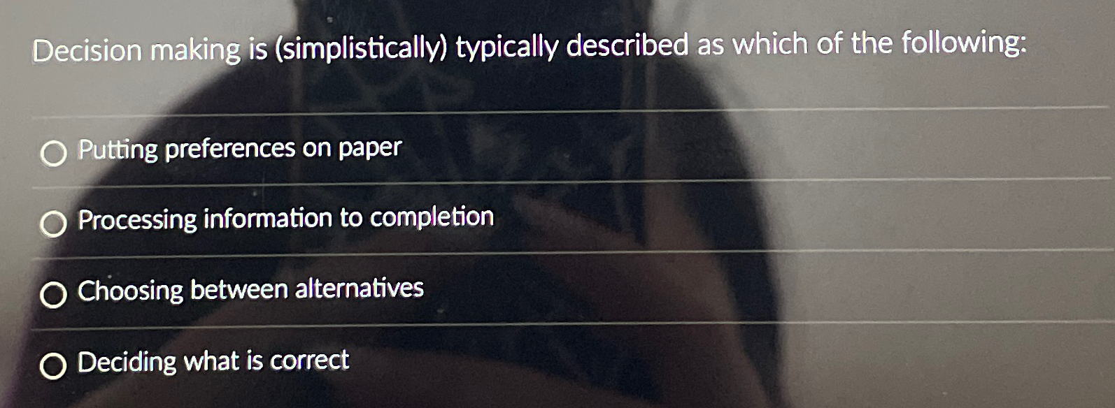 Solved Decision making is (simplistically) ﻿typically | Chegg.com