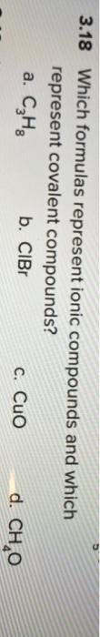 Solved 3.18 Which formulas represent ionic compounds and | Chegg.com