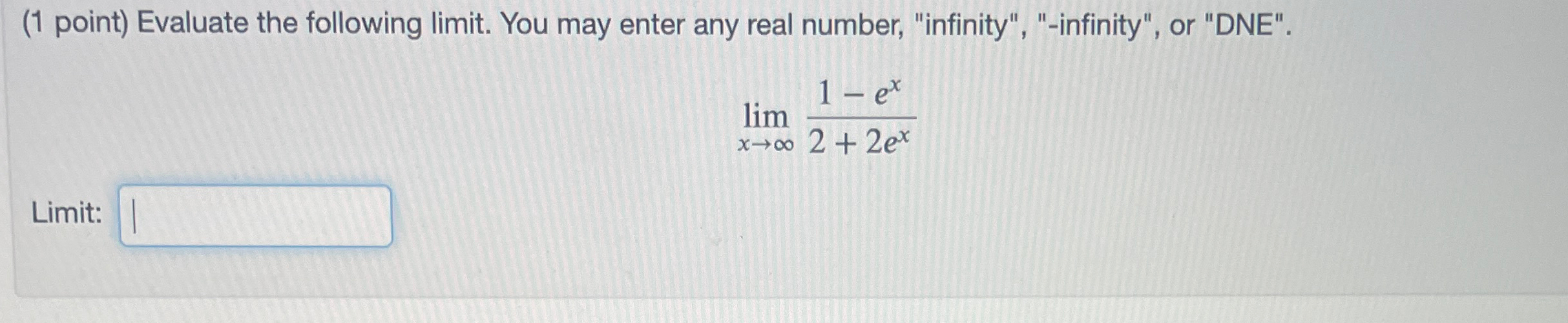 Solved (1 ﻿point) ﻿Evaluate the following limit. ﻿You may | Chegg.com