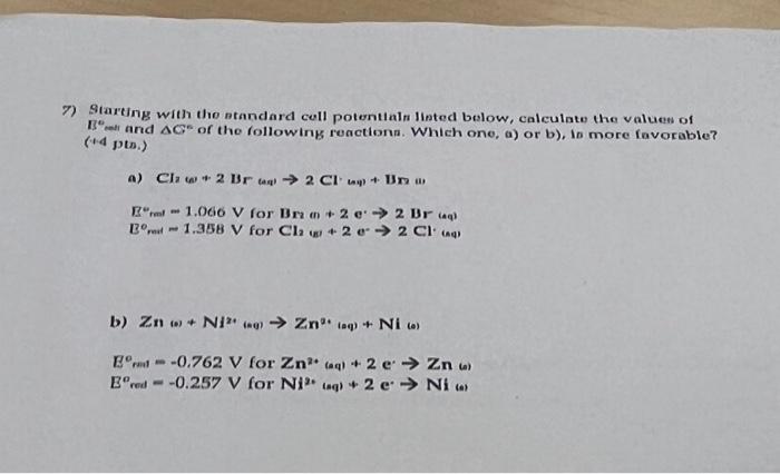 Solved 7) Starting with the standard cell potentials llated | Chegg.com