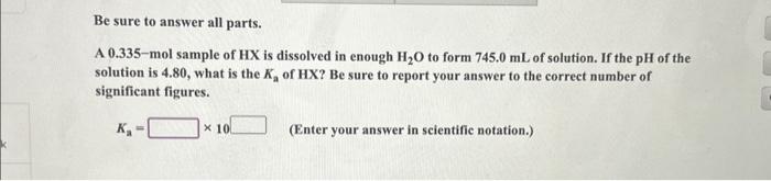 Solved Be sure to answer all parts. A 0.335-mol sample of HX | Chegg.com