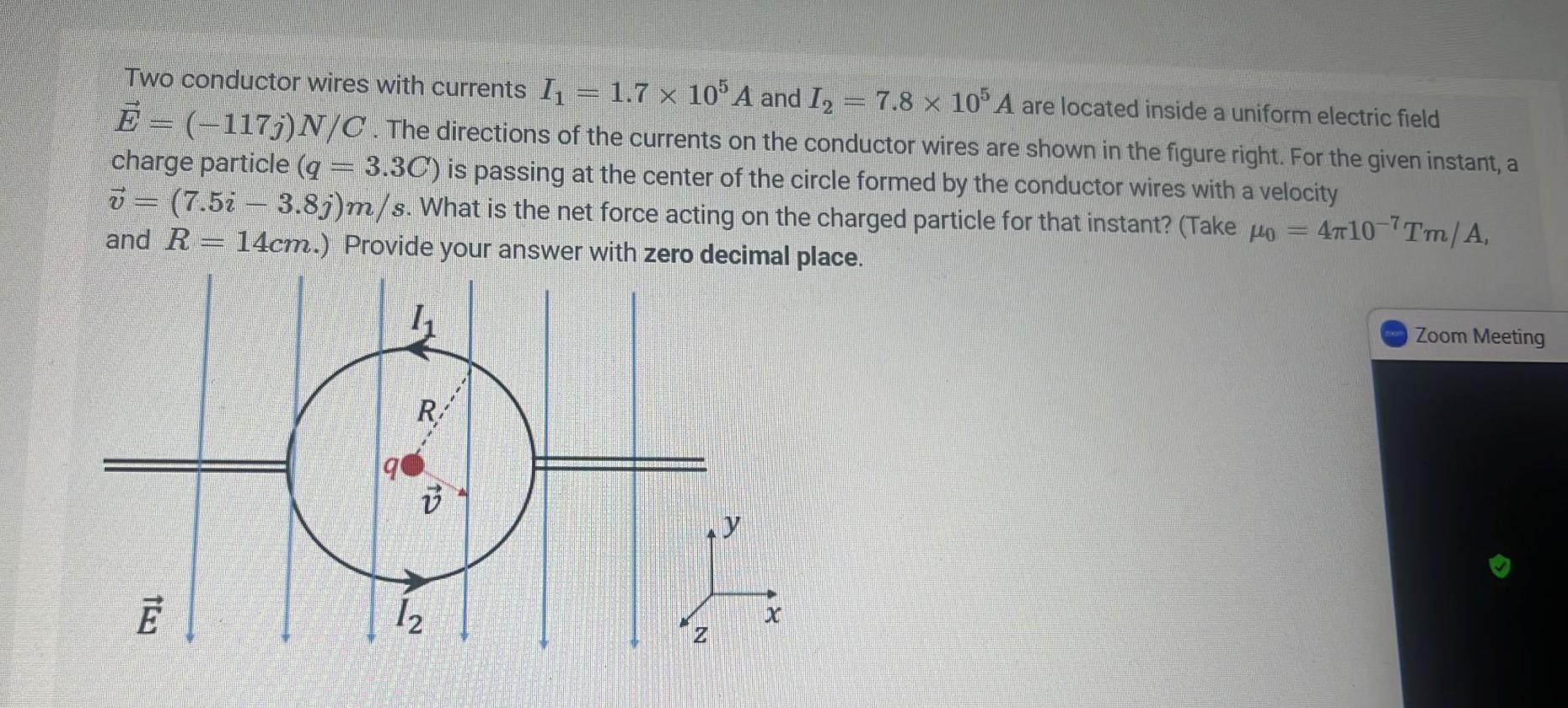 Two conductor wires with currents I1=1.7×105 A and | Chegg.com
