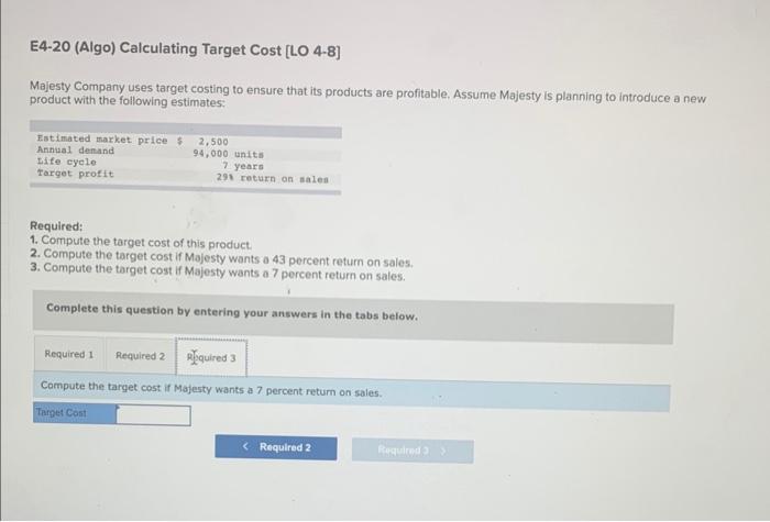 Solved E4-20 (Algo) Calculating Target Cost [LO 4-8] Majesty | Chegg.com