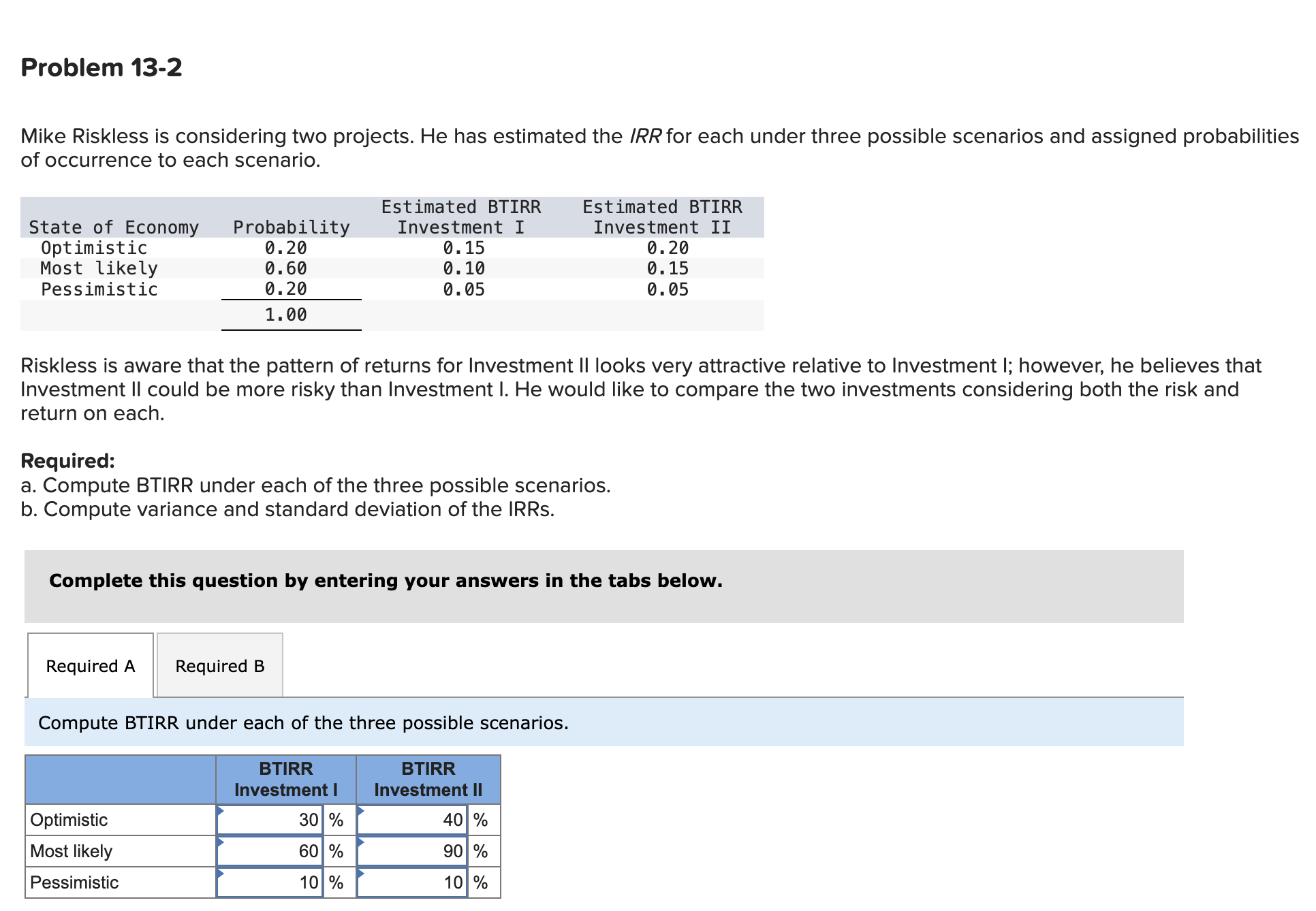 Solved Problem 13-2Mike Riskless is considering two | Chegg.com