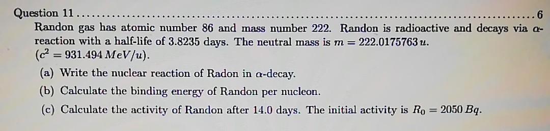 Solved Question 11 6 Randon gas has atomic number 86 and | Chegg.com