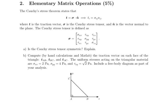 Elementary Matrix Operations (5%) The Cauchy's stress | Chegg.com
