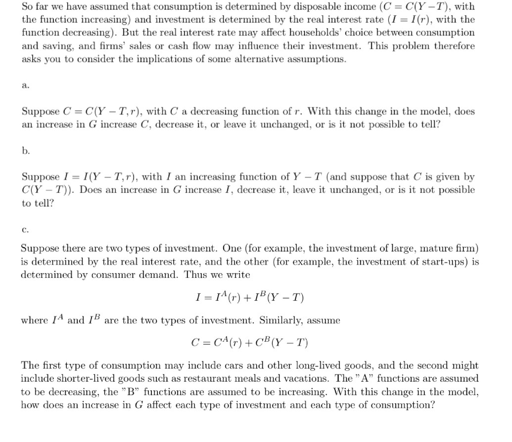Solved So far we have assumed that consumption is determined | Chegg.com