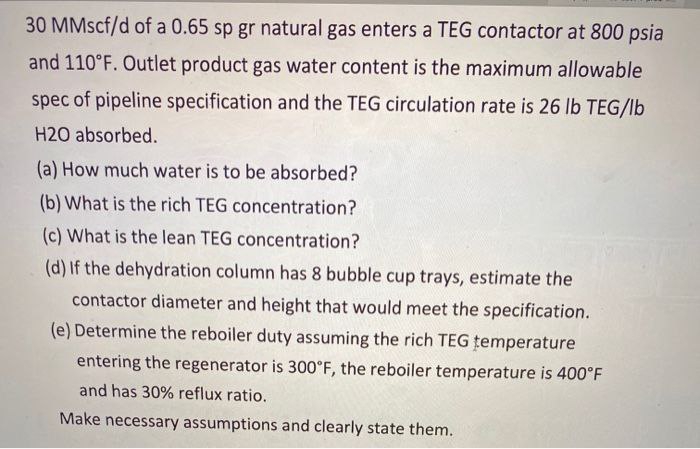 30MMscfd ﻿of a 0.65 ﻿sp gr natural gas enters a TEG | Chegg.com
