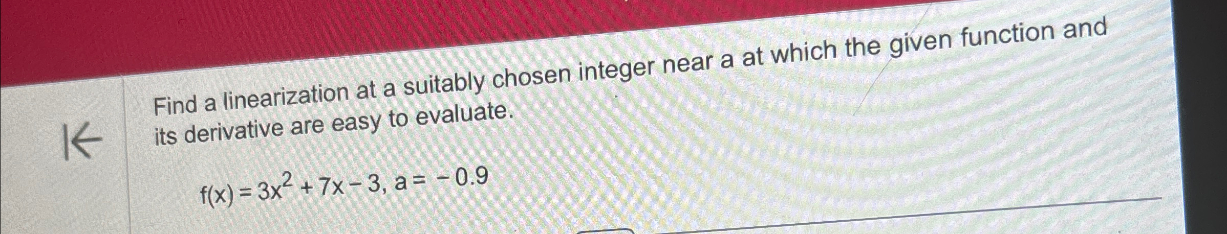 Solved Find a linearization at a suitably chosen integer | Chegg.com