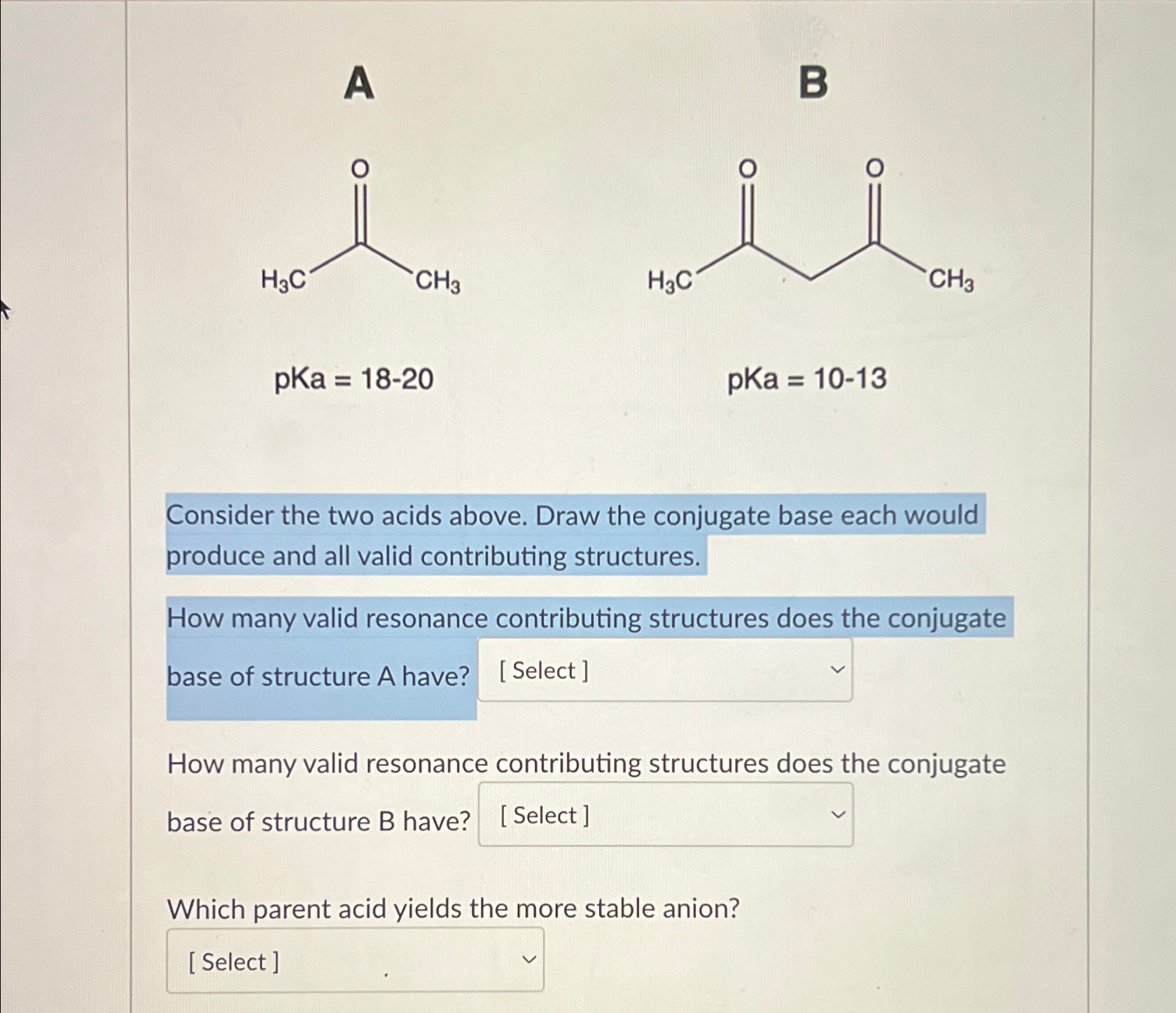 Solved ApKa=18-20pKa=10-13Consider the two acids above. Draw | Chegg.com