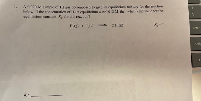 Solved A 0.970M sample of HI gas decomposed to give an | Chegg.com