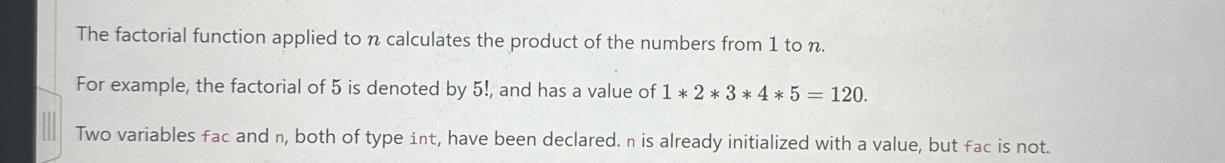 Solved The factorial function applied to n ﻿calculates the | Chegg.com